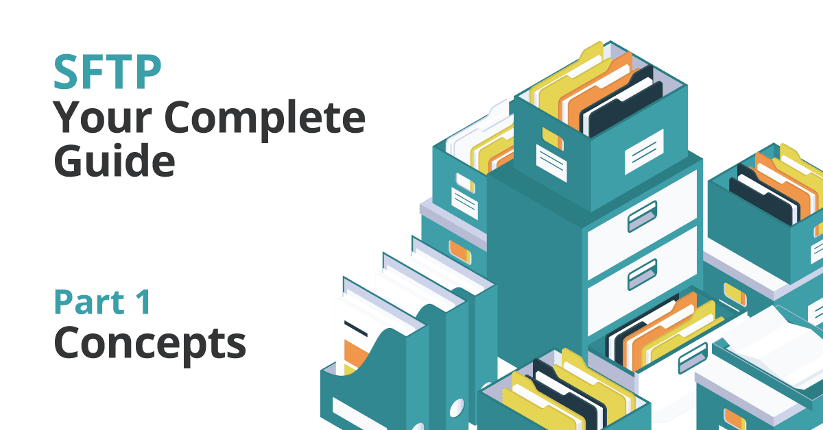 Complete Guide to SFTP - Part 1: Concepts | Cerberus FTP Server Complete Guide to SFTP - Part 1: Concepts | Cerberus FTP Server