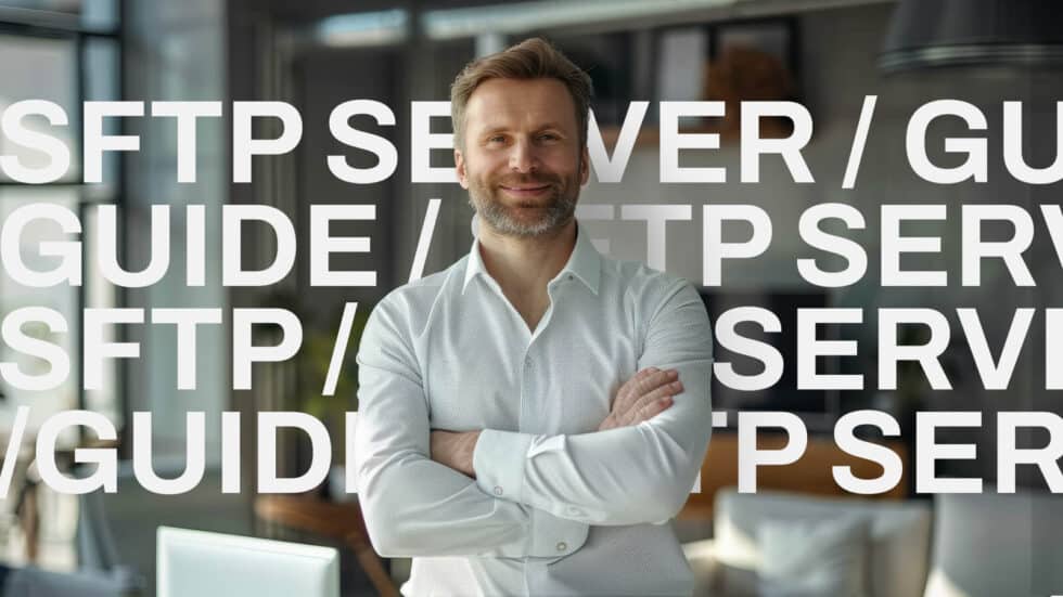 Your guide to Cerberus’s SFTP server resources | Cerberus FTP Server